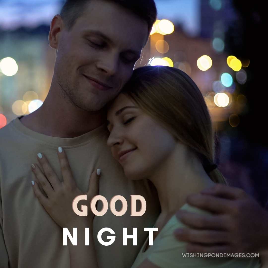 Romantic Hug Good Night Images - Wishing Pond Images