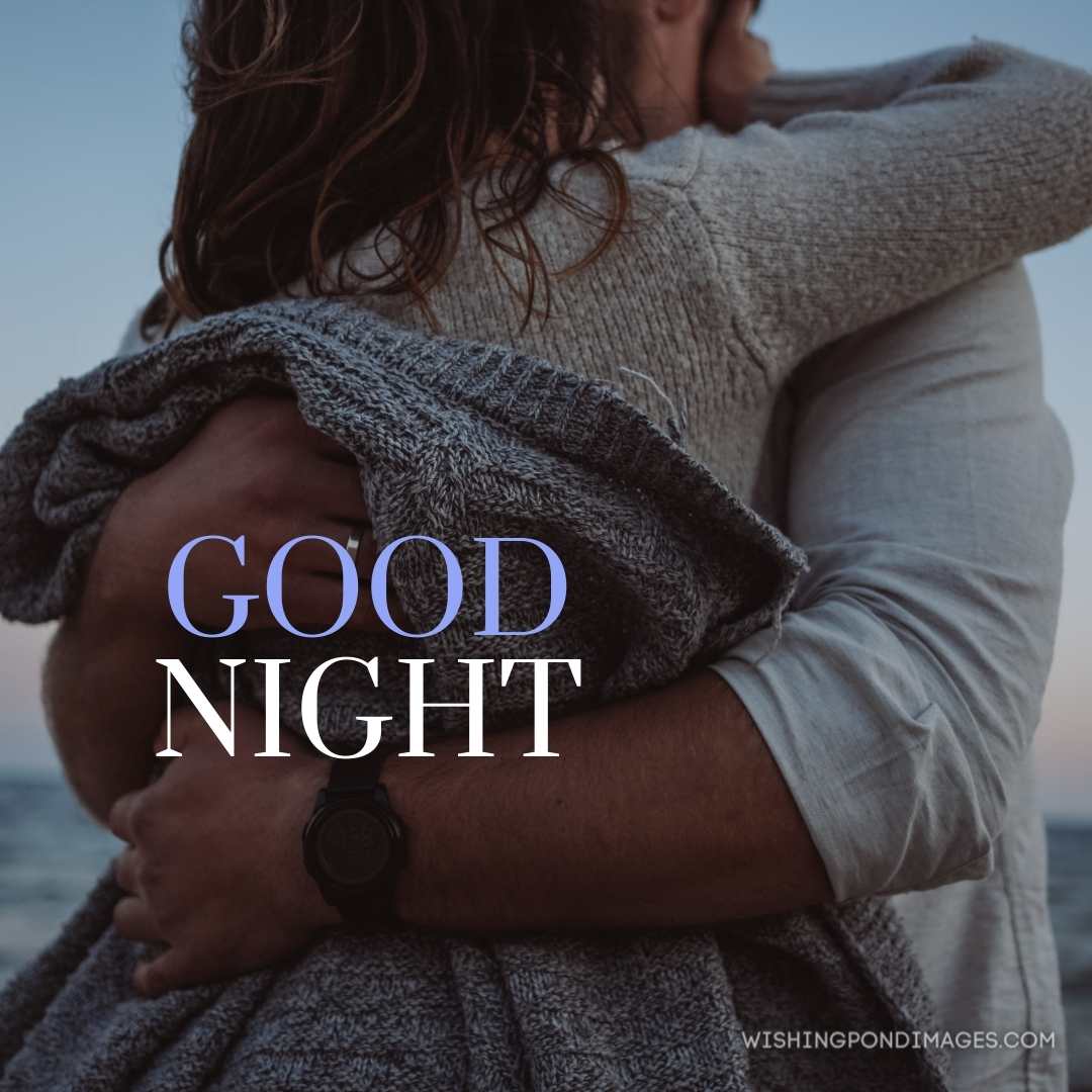 Romantic Hug Good Night Images - Wishing Pond Images